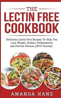 The Lectin Free Cookbook Delicious Lectin Free Recepies Help by Kane ...