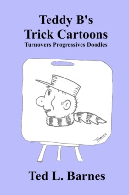 Barnes - Teddy B's Trick Cartoons - Turnovers Progressives Doodles - N ...