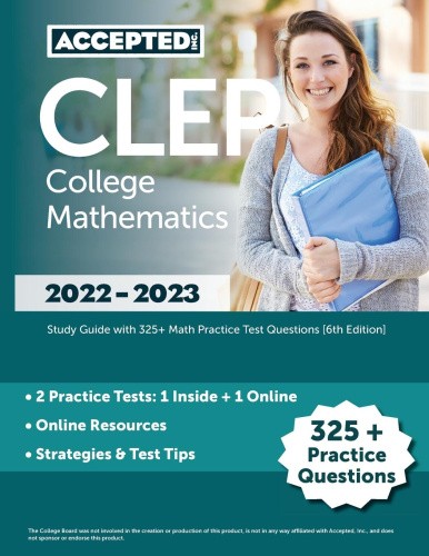 CLEP College Mathematics 2022-2023: Study Guide with 325+ Math Practice ...