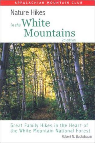 Nature Hikes in the White Mountains : Great Family Hikes in the Heart ...