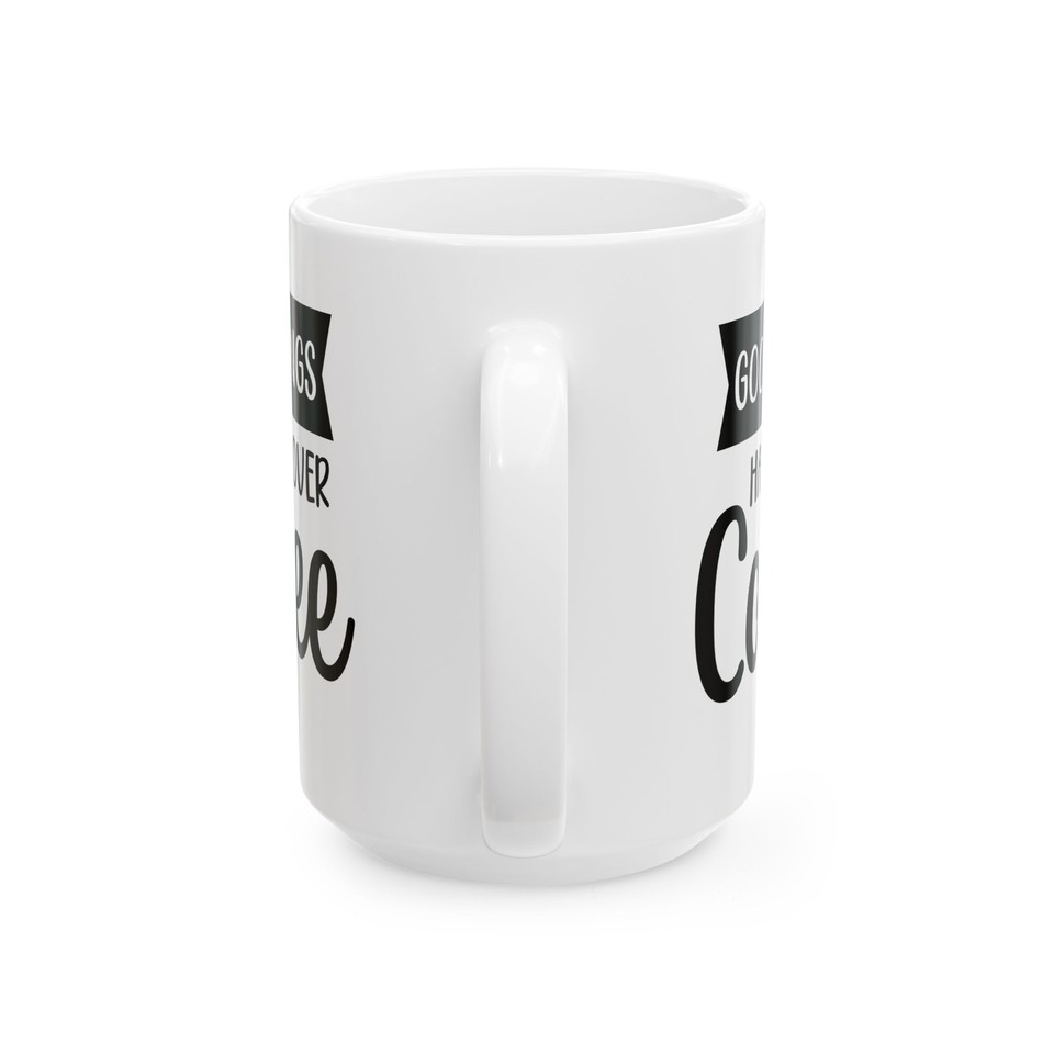 Good Things Happen Over Coffee Mug, Coffee Lover Gift, Ceramic Cup ...