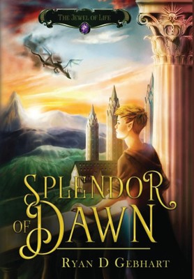 Splendor of Dawn (Jewel of Life) by Ryan D. Gebhart [Hardback] NEUF | eBay