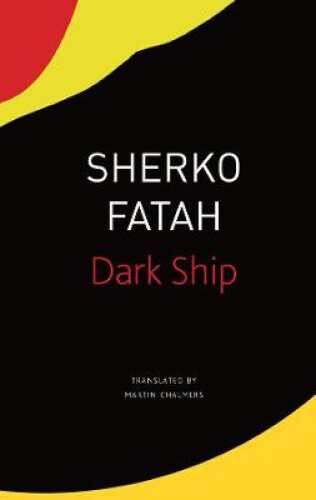 The Dark Ship (The Seagull Library of German Literature) by Sherko ...