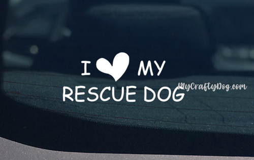 I Love My Rescue Dog Car decal Vinyl Sticker Window Adopt Save Advocate ...