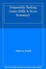 Desperately Seeking Annie (Mills & Boon Romance) By Patricia Knoll ...