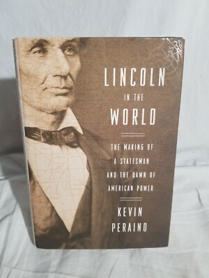 KEVIN PERAINO ~ LINCOLN in the WORLD 2013 1st Edition 9780307887207| eBay