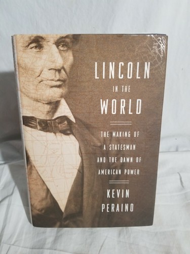 KEVIN PERAINO ~ LINCOLN in the WORLD 2013 1st Edition 9780307887207| eBay