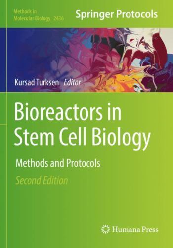 Methods in Molecular Biology Ser.: Bioreactors in Stem Cell Biology ...