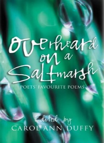 Overheard on a Saltmarsh: Poets' Favourite Poems,Carol Ann Duffy ...