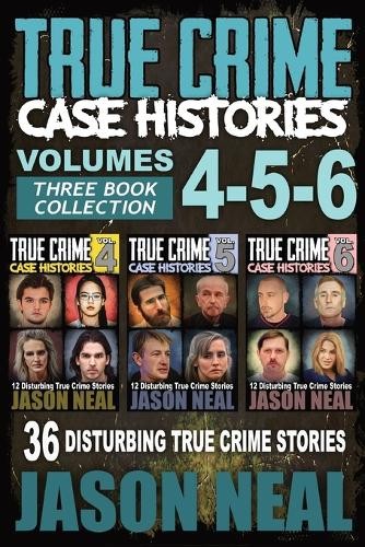Jason Neal True Crime Case Histories - (Books 4, 5, & 6) (Poche) | eBay