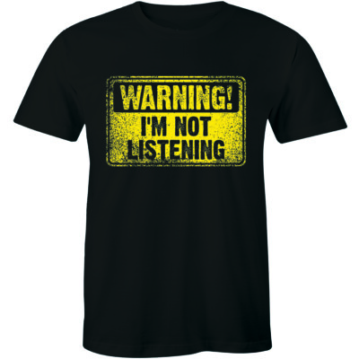 Warning I'm Not Listening Danger Fun Humour Construction Sign Mens T ...