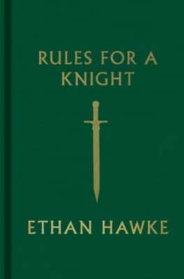 Rules for a Knight by Ethan Hawke: New 9780307962331| eBay