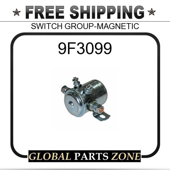 9F3099 - SWITCH GROUP-MAGNETIC 1R7295 2L9673 3E0256 8U1519 15269 for ...