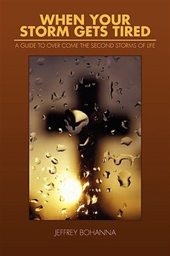 When Your Storm Gets Tired : A Guide to over Come the Second Storms of ...