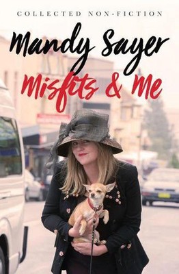 Misfits & Me: Collected Non-fiction by Mandy Sayer (English) Paperback ...