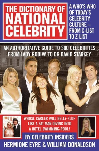 The Dictionary of National Celebrity: A Who's Who of Today's Cel ...