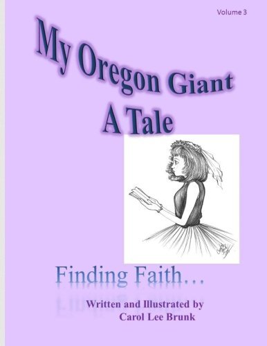 My Oregon Giant A Tale: My Oregon Giant A Tale: Volume 3, Brunk ...