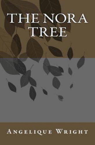 Nora Tree by Angelique Wright (2013, Trade Paperback) for sale online ...