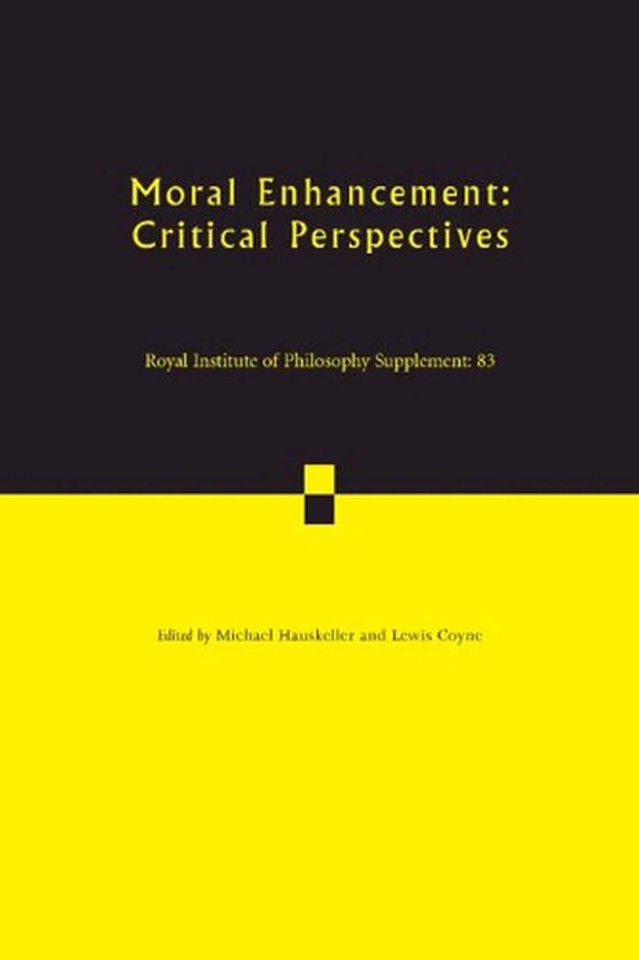 Moral Enhancement: Critical Perspectives by Michael Hauskeller (English ...