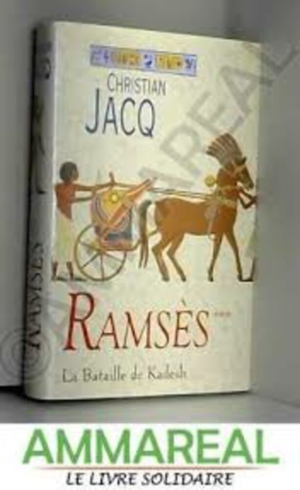 Ramsès tome 3 : La Bataille de Kadesh | Jacq Christian Roberts David ...