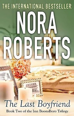 The Last Boyfriend: Number 2 in series by Nora Roberts 9780749955564 ...