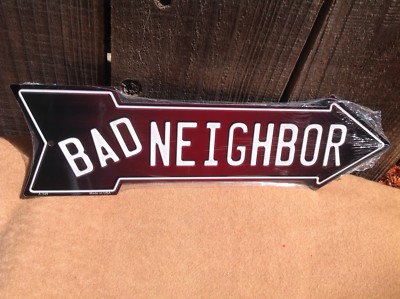 Bad Neighbor This Way To Arrow Sign Directional Novelty Metal 17" x 5 ...