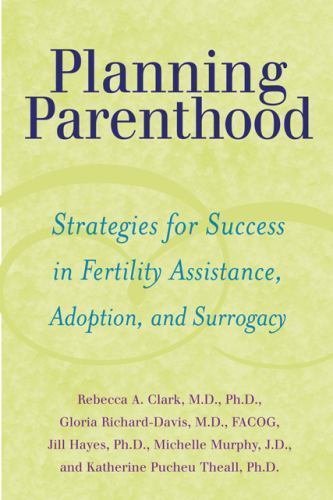 Planning Parenthood : Strategies for Success in Fertility Assistance ...