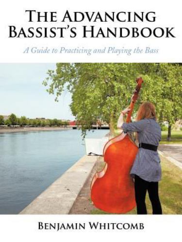 Advancing Bassist's Handbook : A Guide to Practicing and Playing the ...