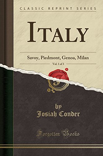 ITALY, VOL. 1 OF 3: SAVOY, PIEDMONT, GENOA, MILAN (CLASSIC By Josiah ...