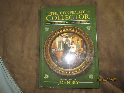The Confident Collector : How to Recognize an Authentic Antique by John ...