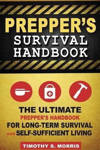 Timothy S Morris Prepper's Survival Handbook (Paperback) 9781502700643 ...