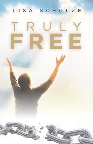 Lisa Scholze Truly Free (Poche) 9781640887350 | eBay