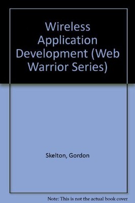 Wireless Application Development by Skelton, Gordon Mixed media product Book The 9780619159313 ...