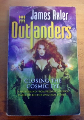 JAMES AXLER. OUTLANDERS Series. CLOSING THE COSMIC EYE.. (2007) | eBay ...