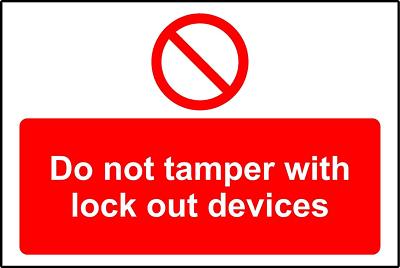 Prohibition signs Do not tamper with lock out devices Safety sign | eBay UK