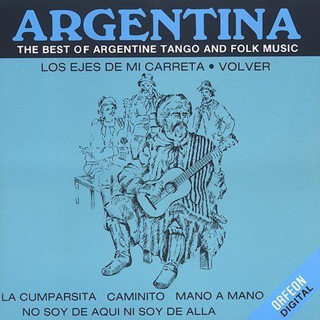 Argentina: The Best of Argentine Tango and Folk Music by Various ...