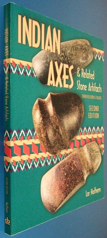 Prehistoric Indian Axes & Related Stone Artifacts Indian Arrowheads ...