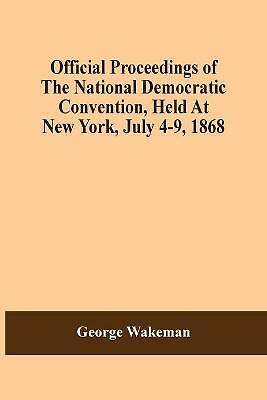 Official Proceedings Of The National Democratic Convention, Held At New ...