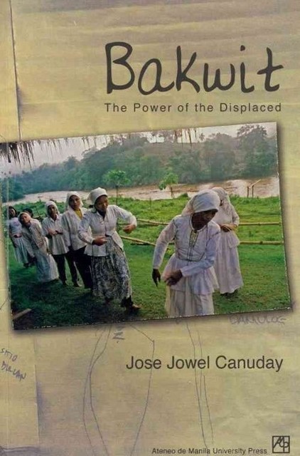 Bakwit: The Power of the Displaced by Jose Jowel Canuday (Paperback ...