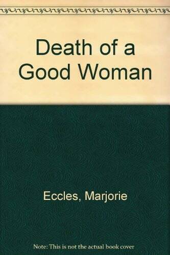 Death of a Good Woman - Hardcover By Eccles, Marjorie - GOOD ...