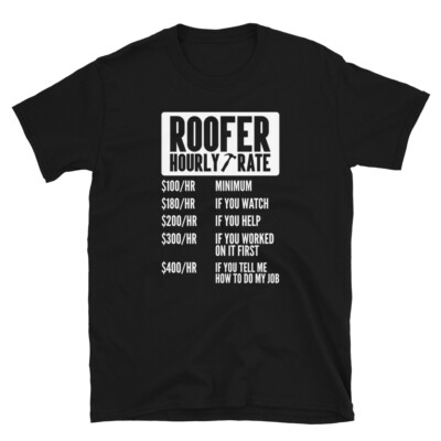 Roofer Shirt Funny Hourly Rate Roofing Contractor Construction Decal ...