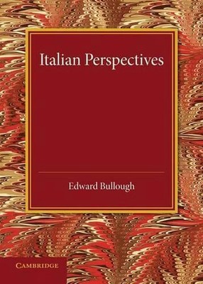 Italian Perspectives: An Inaugural Lecture by Edward Bullough (English ...