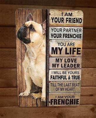 I am Your Frenchie Friend 8x12 Metal Wall Animal Dog Sign | eBay