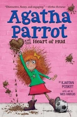 Kjartan Poskitt Agatha Parrot and the Heart of Mud (Poche) Agatha ...