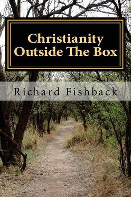 Christianity Outside The Box by Richard L. Fishback (English) Paperback ...