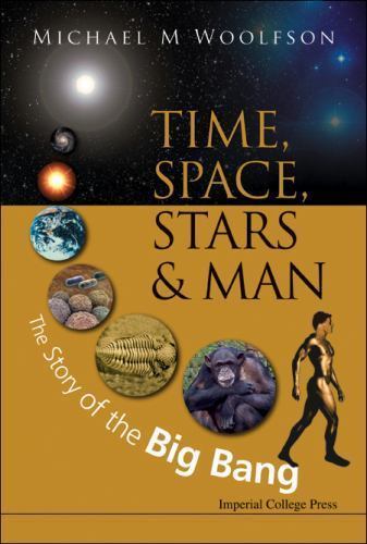 Time, Space, Stars & Man : The Story of the Big Bang by Michael M ...