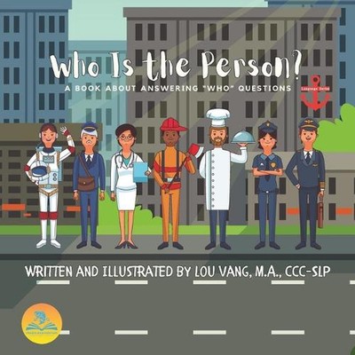 Who is the Person?: A book about answering "who" questions by Lou Vang ...