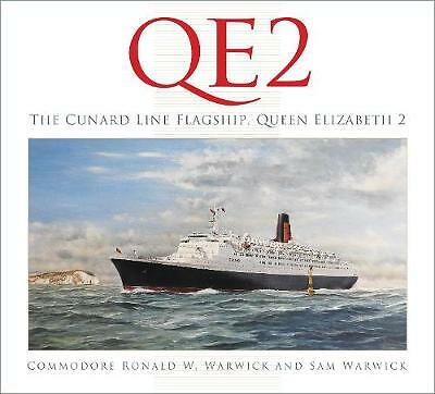 QE2: The Cunard Line Flagship, Queen Elizabeth 2 by Commodore Ronald W ...
