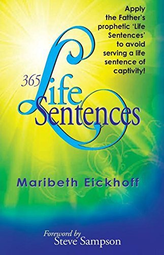 365 LIFE SENTENCES: APPLY THE FATHER'S PROPHETIC 'LIFE By Maribeth ...