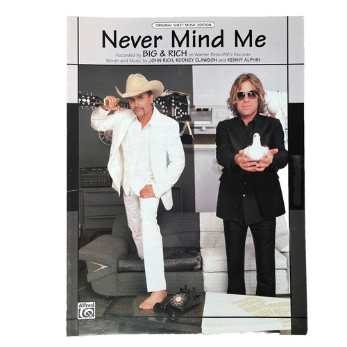 Never Mind Me Piano Country Sheet Music Guitar Big & Rich New Hal ...